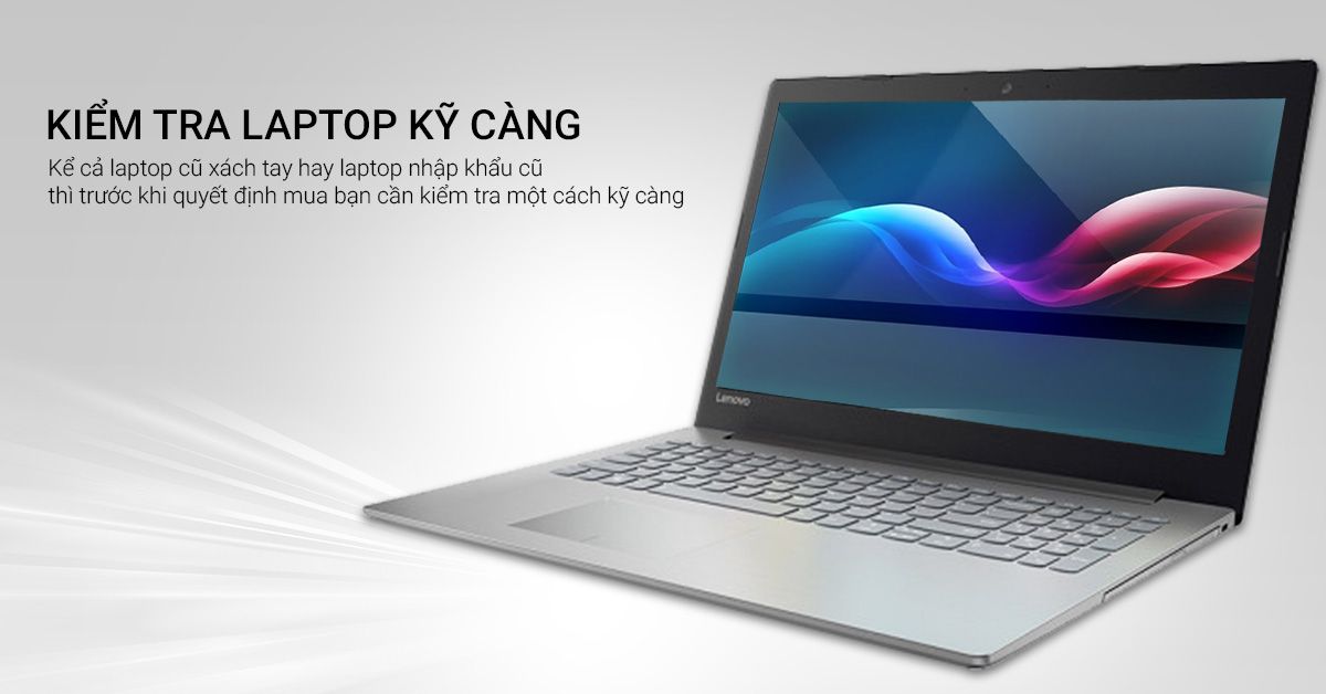 Những Điều Lưu Ý Khi Mua Laptop Cũ